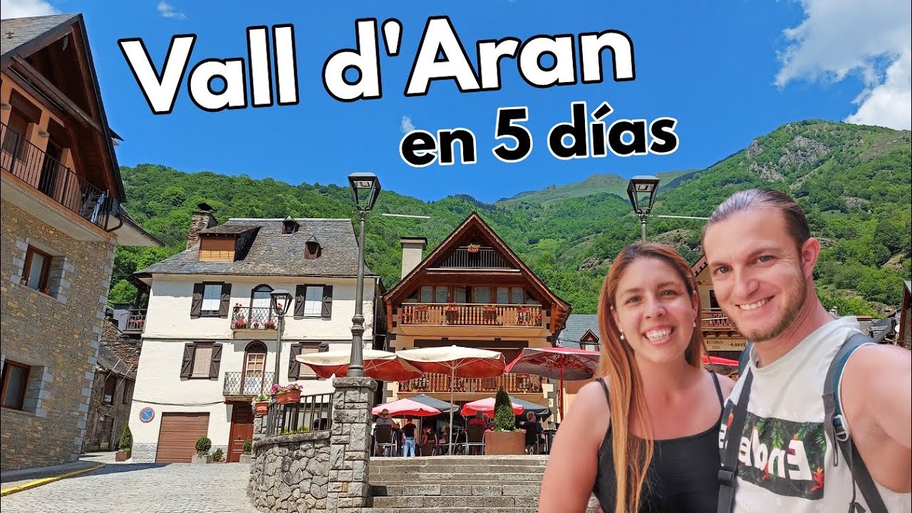 VALLE DE ARAN en 5 días 🟢 GUÍA DE VIAJE (4K) 📌 Los 30 lugares que ver ...