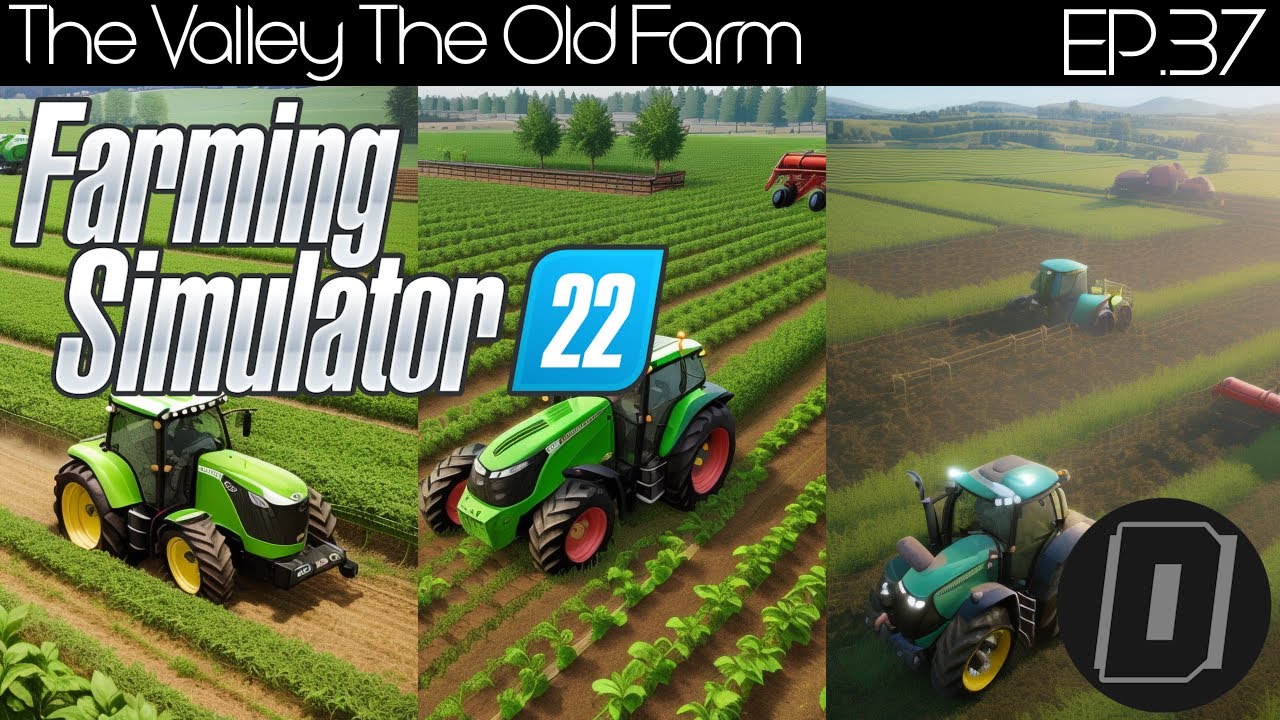 FS22 - The Valley, The Old Farm Episode 37 - YouTube