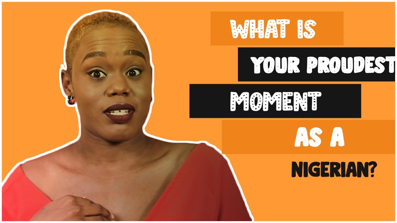 What Is Your Proudest Moment As A Nigerian YouTube what-is-your-proudest-moment-as-a-nigerian-youtube
