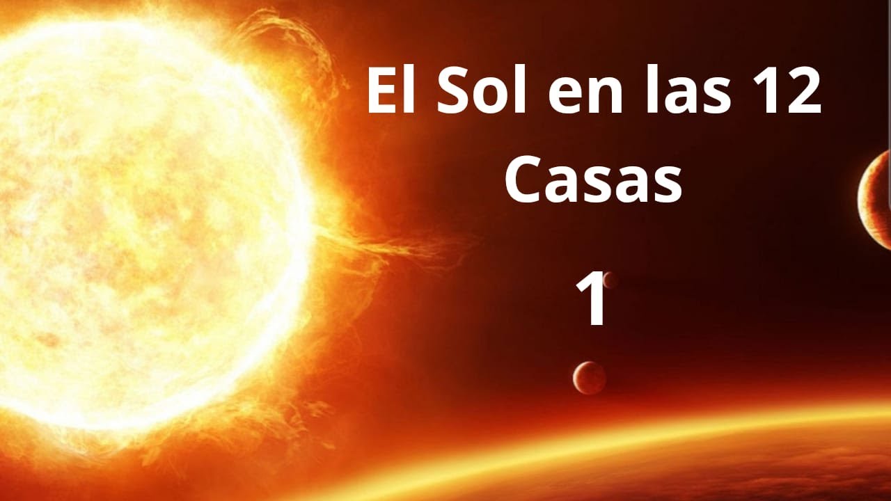 Descubre significado del SOL EN CASA 1 Y ASCENDENTE - YouTube