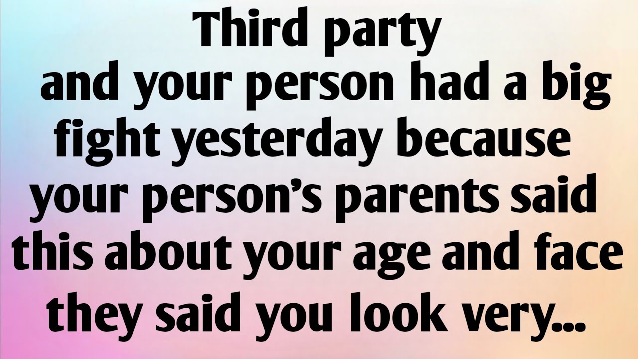 THIRD PARTY AND YOUR PERSON HAD A BIG FIGHT YESTERDAY BECAUSE YOUR ...