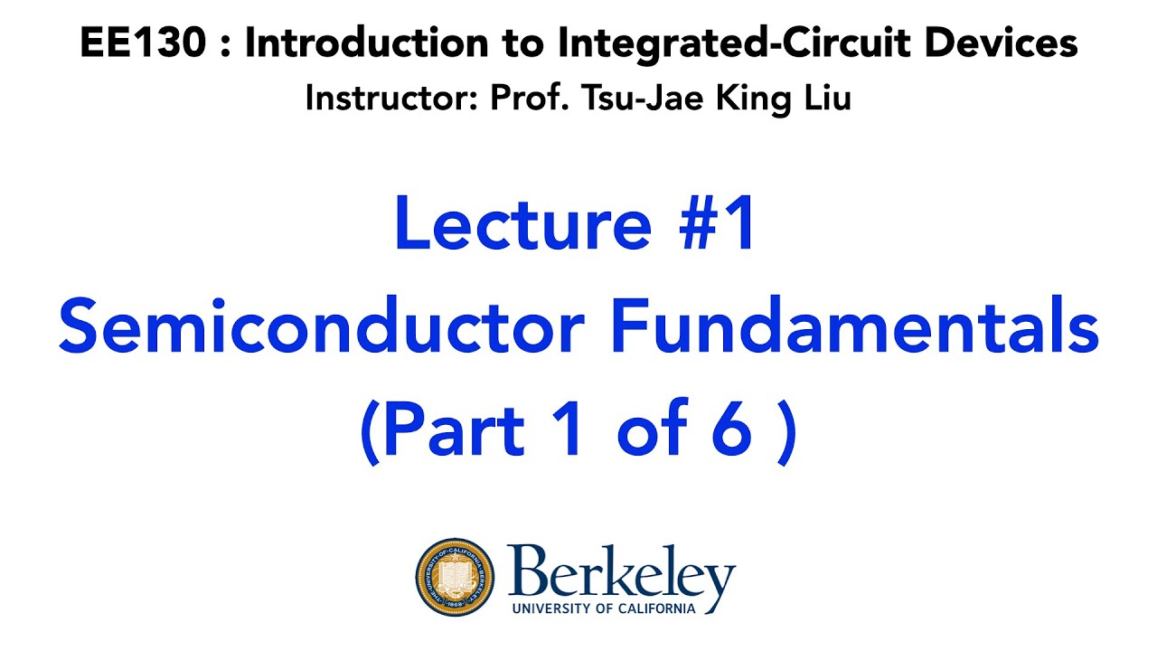 Lecture 1 | UC Berkeley EE130 Introduction to Integrated-Circuit Devices - YouTube
