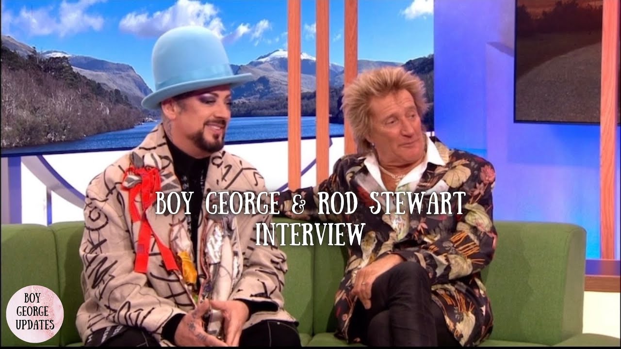 Boy George & Rod Stewart | Interview | May 31, 2023 - YouTube