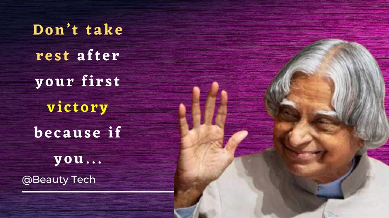 Don't take rest after your first Victory by APJ Abdul Kalam ...