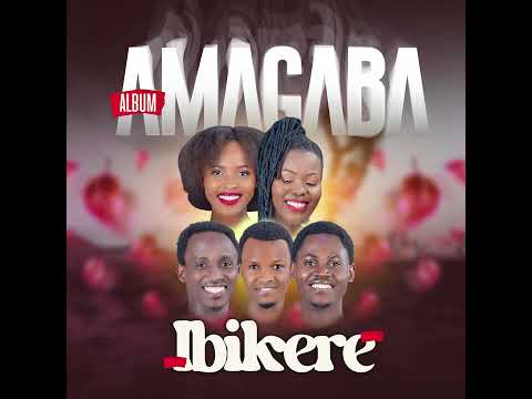 Amagaba - Ibikere (Amagaba Album)