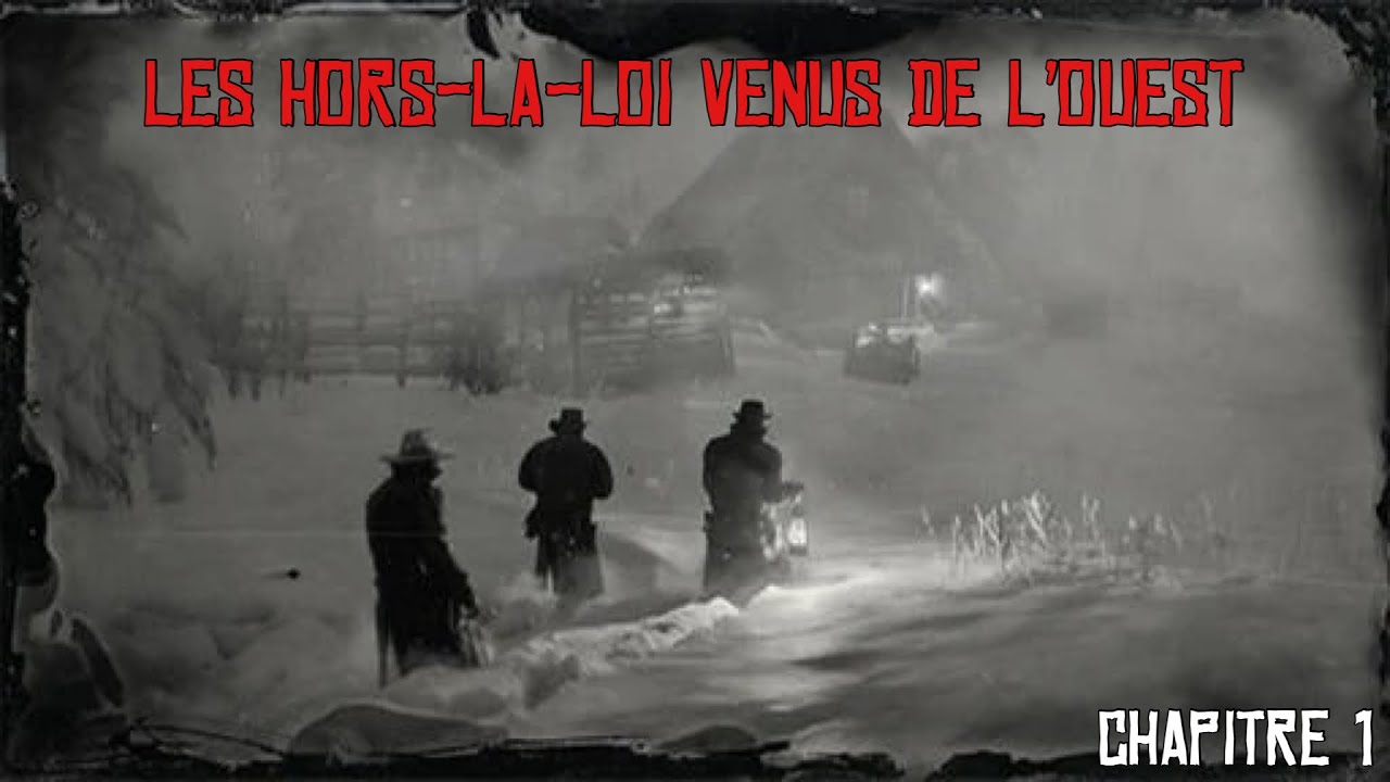 "Les hors-la-loi venus de l’Ouest" - Red Dead Redemption 2 (Chapitre 1 ...