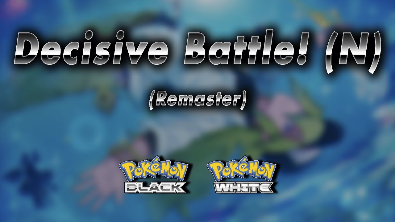 Decisive Battle! (N): Remaster → Pokémon Black & White - YouTube