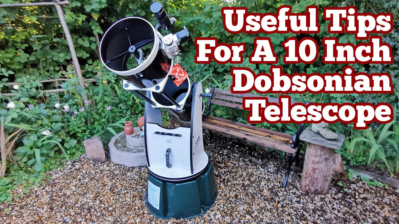 Dobsonian Essentials: Useful Tips For A 10 Inch Dobsonian Telescope ...