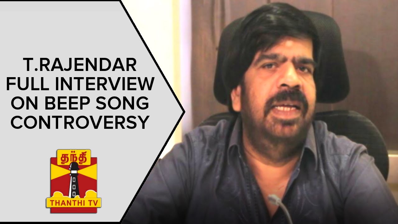 T.Rajendar full Interview on Beep Song Controversy - Thanthi TV - YouTube