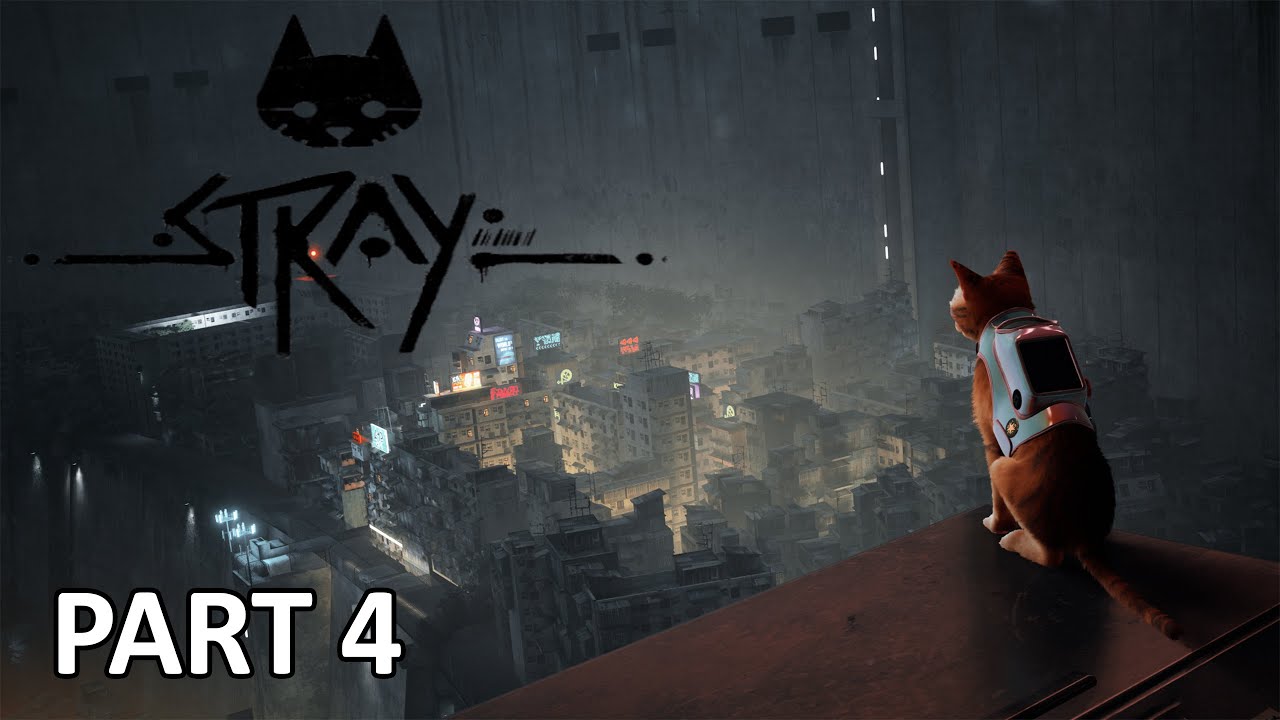 STRAY Gameplay Walkthrough Part 4 FULL GAME - YouTube