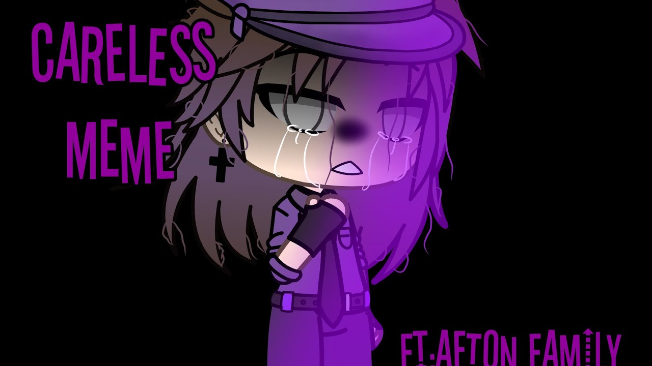 CareLess Meme | FT: Afton Family | Gacha Life | 67 sub special 💕 - YouTube