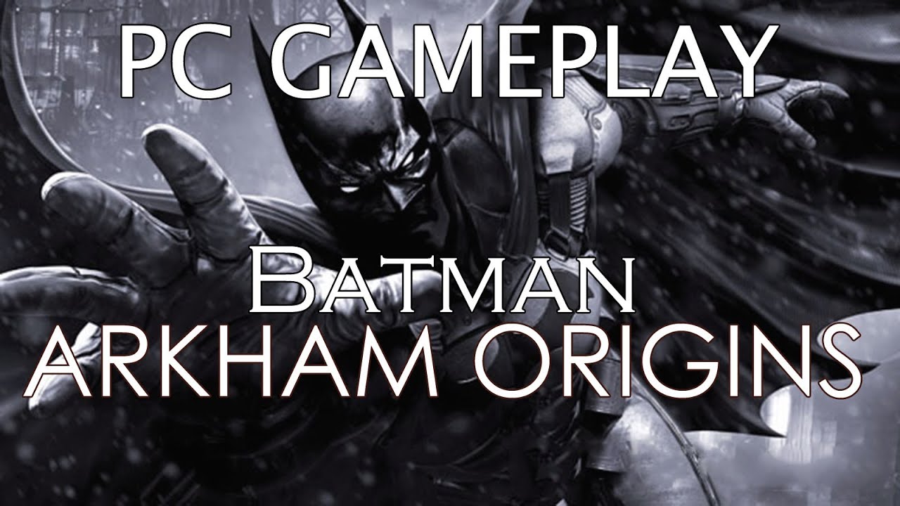 Batman: Arkham Origins 1080p Full HD PC Gameplay On MSI GTX580 ...