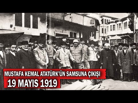 Mustafa Kemal Atatürk'ün Samsuna Çıkışı - 19 Mayıs 1919