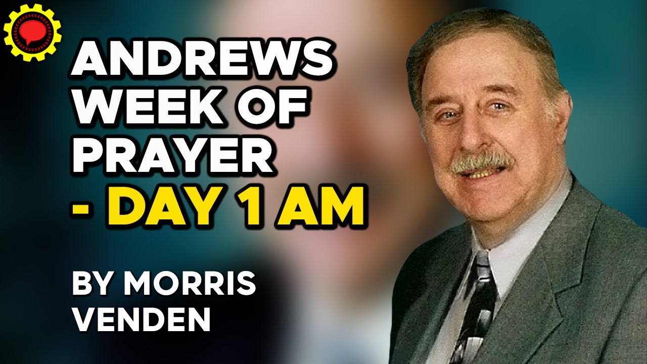 Andrews Week of Prayer - Day 1 AM | Morris Venden - YouTube