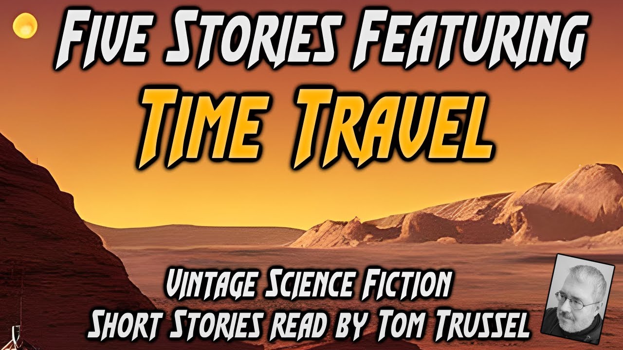 5 stories: Time Travel -Selected Vintage Science Fiction Audiobook read ...