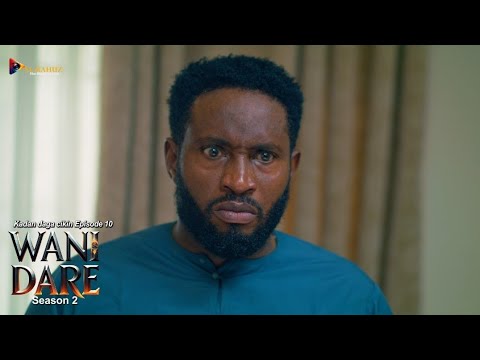 WANI DARE SEASON 2 EPISODE 10 KADAN DAGA NA RANAR ALHAMIS