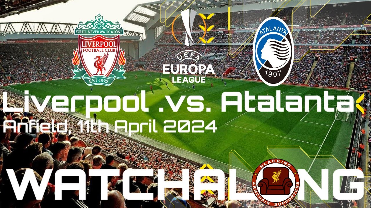 Liverpool 🔴🔴 VS ⚫🔵 ATALANTA | LIVE WATCHALONG STREAM! - YouTube