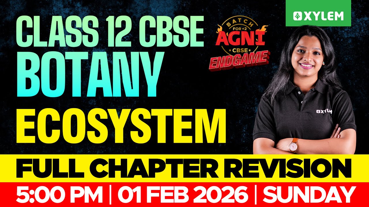 Class 12 CBSE Botany | Ecosystem - Full Chapter Revision | Xylem 12 ...
