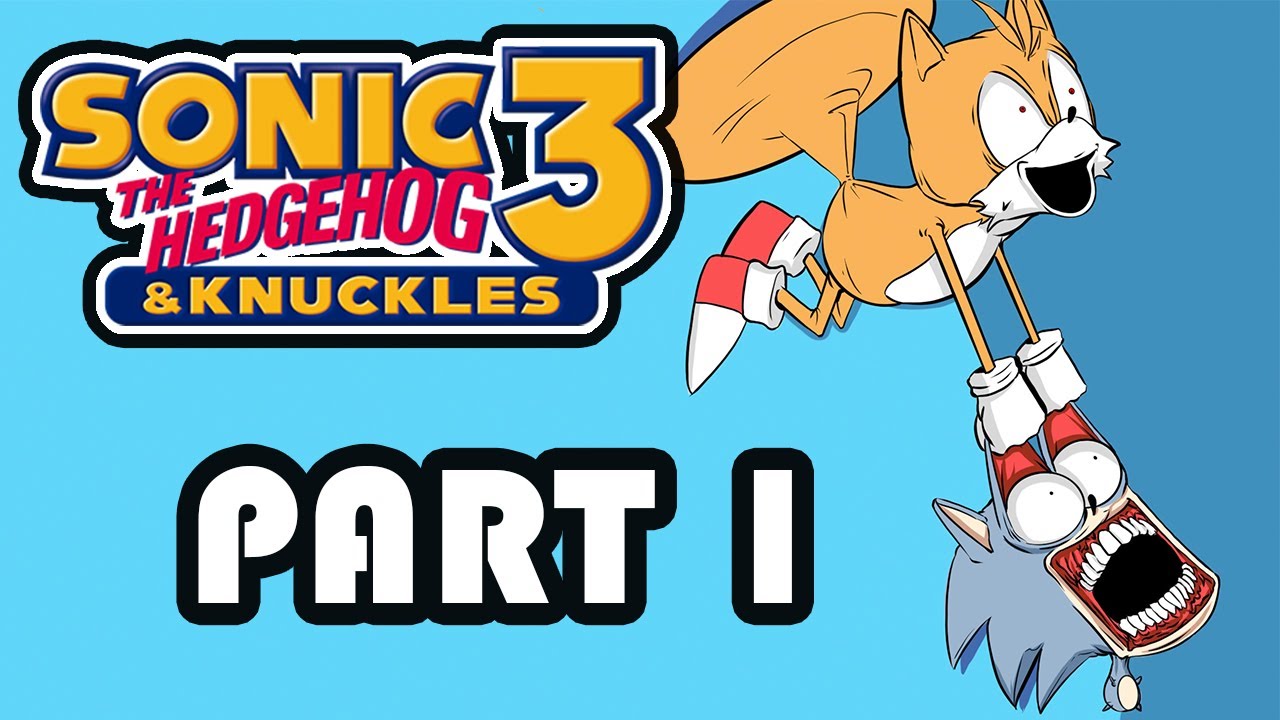 tails had enough... (Sonic 3 & Knuckles) Pt.1 - YouTube