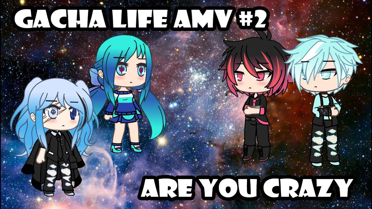 Are you crazy Gacha Life AMV - YouTube