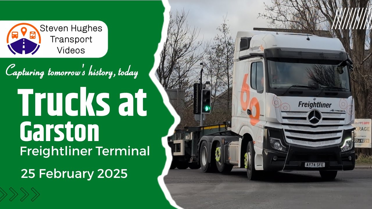 Truck Spotting at Garston Freightliner Terminal 25 February 2025 - YouTube
