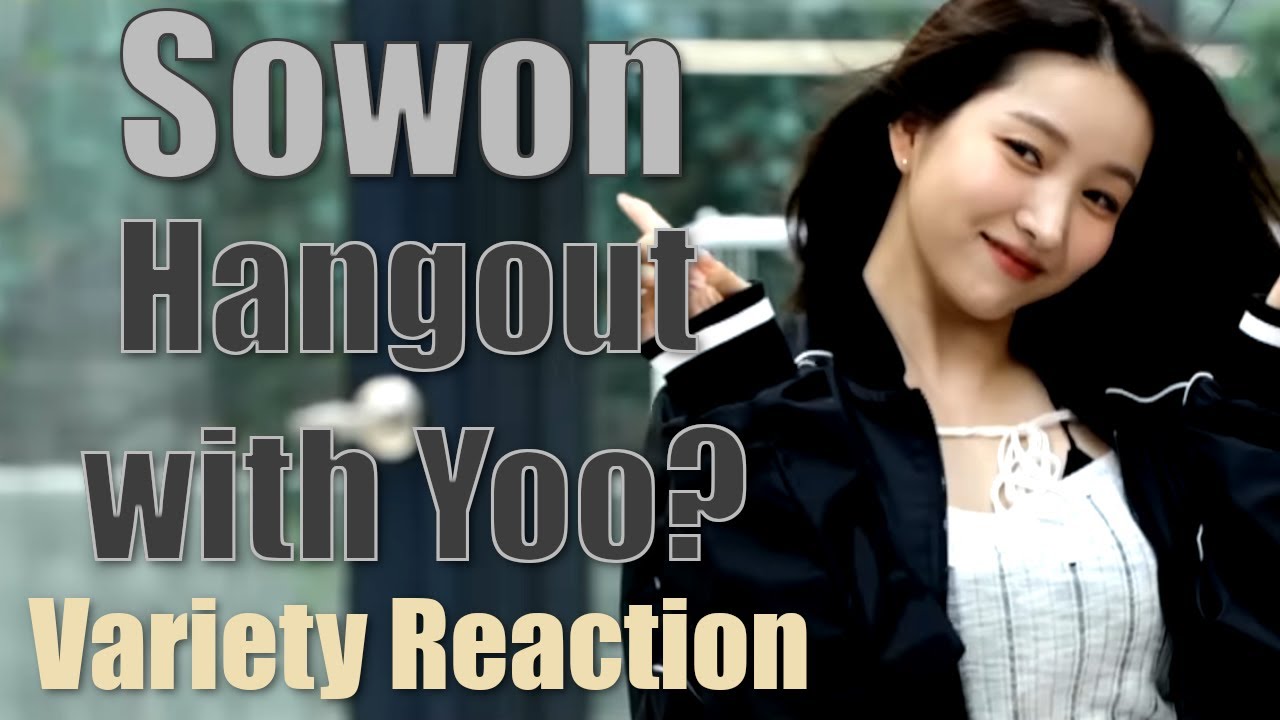 Sowon | Hangout With Yoo? - Variety Reaction - YouTube