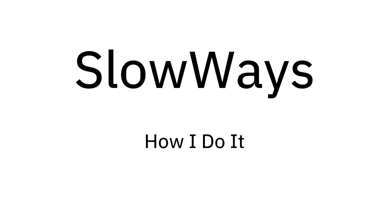 How I Do Slow Ways - YouTube