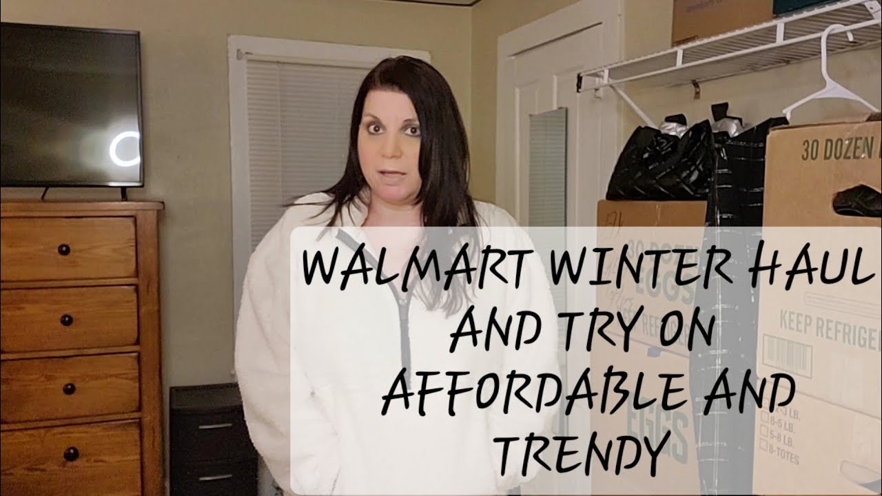 WALMART WINTER HAUL AND TRY ON AFFORDABLE AND TRENDY PIECES YOUR GOING ...