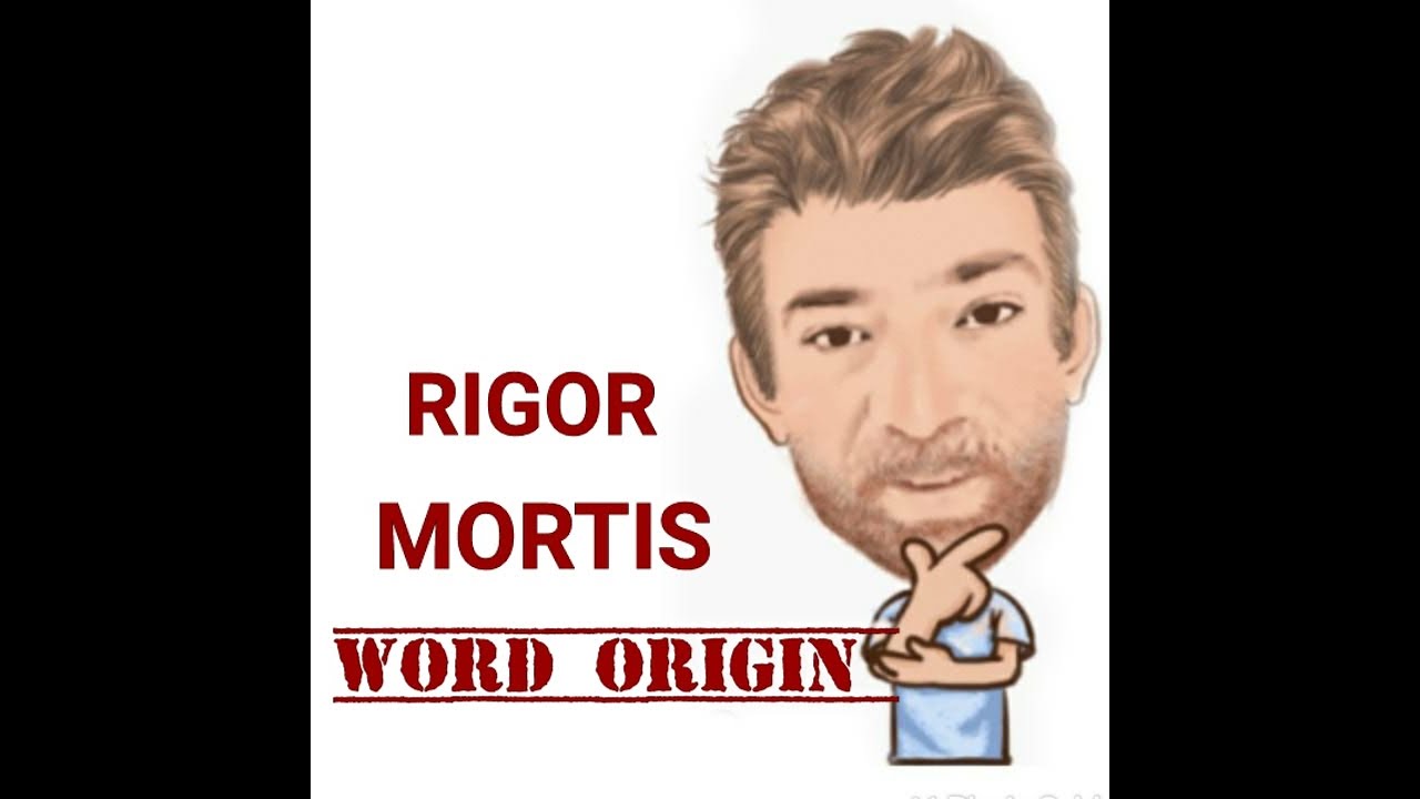 English Tutor Nick P Word Origin (355) Rigor Mortis - YouTube