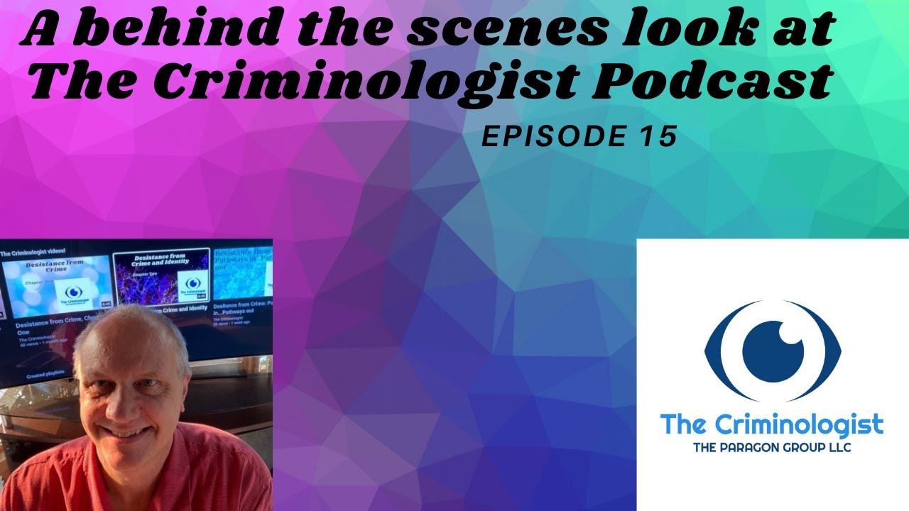 EP 15: Behind the Scenes of The Criminologist podcast! - YouTube