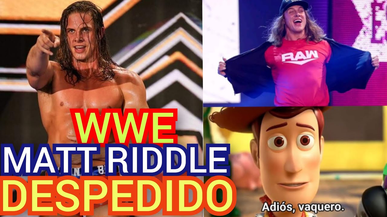 🔥MATT RIDDLE🔥HA SIDO DESPEDIDO DEL UNIVERSO WWE🥲ASI LO ANUNCIÓ EN SUS ...