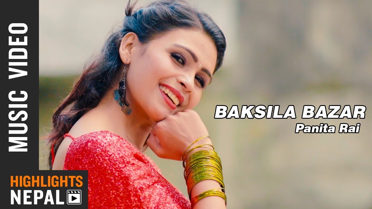 Baksila Bazar Ma - Panita Rai Ft. Rabina & Dinesh | New Nepali Song ...