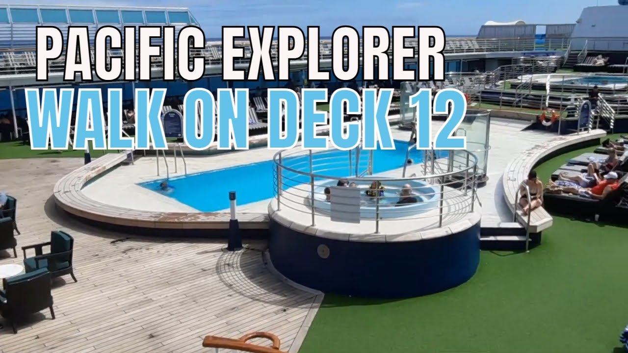 A VIRTUAL WALK ON THE P&O PACIFIC EXPLORER DECK 12 - YouTube
