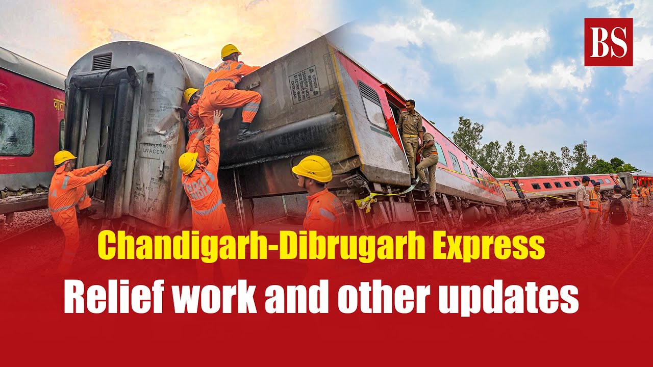 Chandigarh-Dibrugarh Express: Relief work and other updates | Train ...