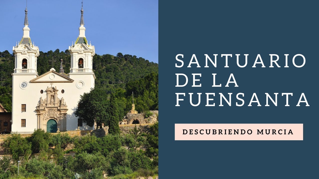 Descubriendo Murcia - Santuario de la Fuensanta - YouTube