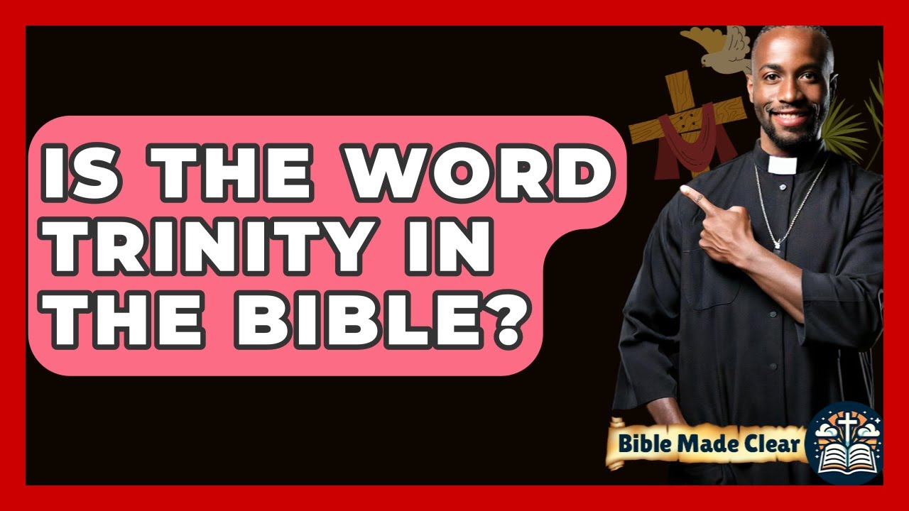 Is The Word Trinity In The Bible? - BibleMadeClear.com - YouTube