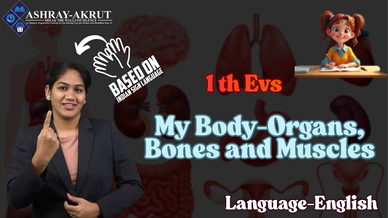 EVS_1 | My Body-Organs, Bones and Muscles | Lessons in Sign Language ...