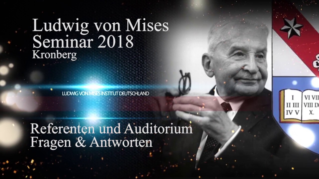Ludwig von Mises Seminar 2018 - Q&A Referenten und Auditorium - YouTube