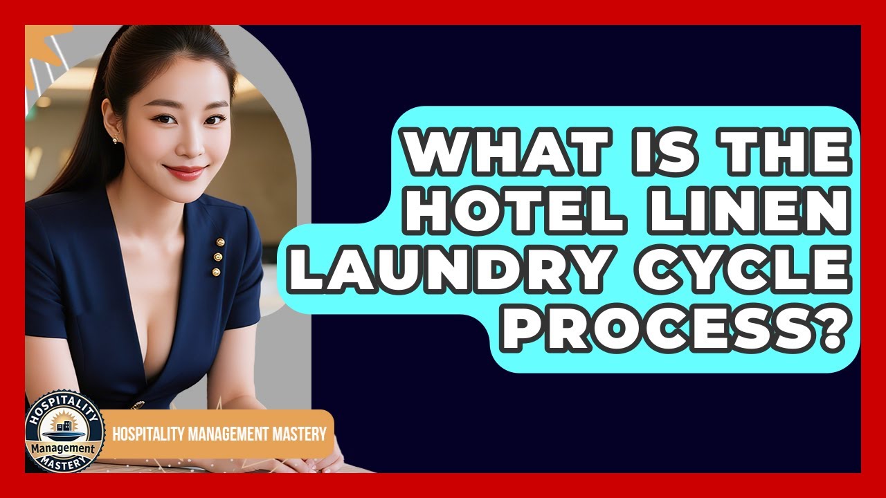 What Is The Hotel Linen Laundry Cycle Process? - Hospitality Management ...