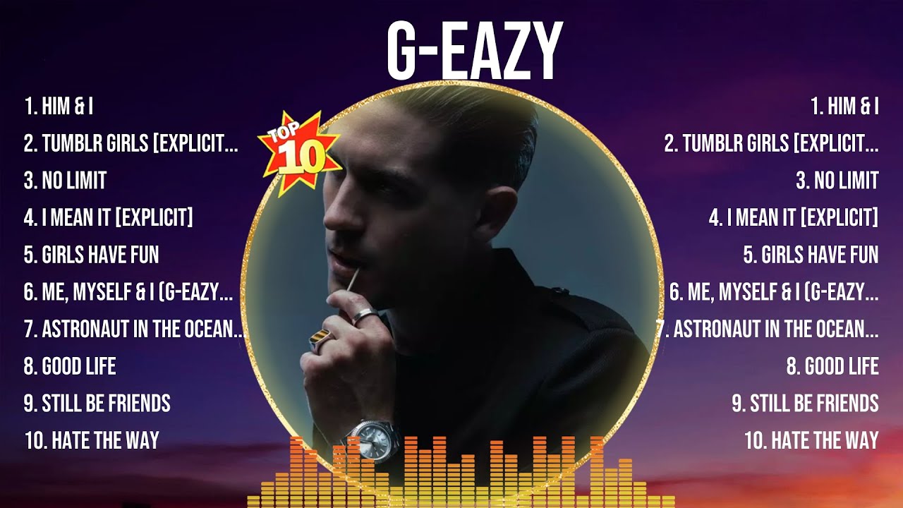 G-Eazy Greatest Hits 2024Collection - Top 10 Hits Playlist Of All Time ...