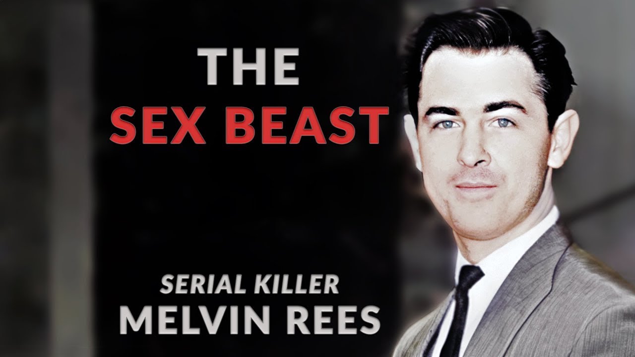 Serial Killer: Melvin Rees (The Sex Beast) | Serial Killers..!! - YouTube