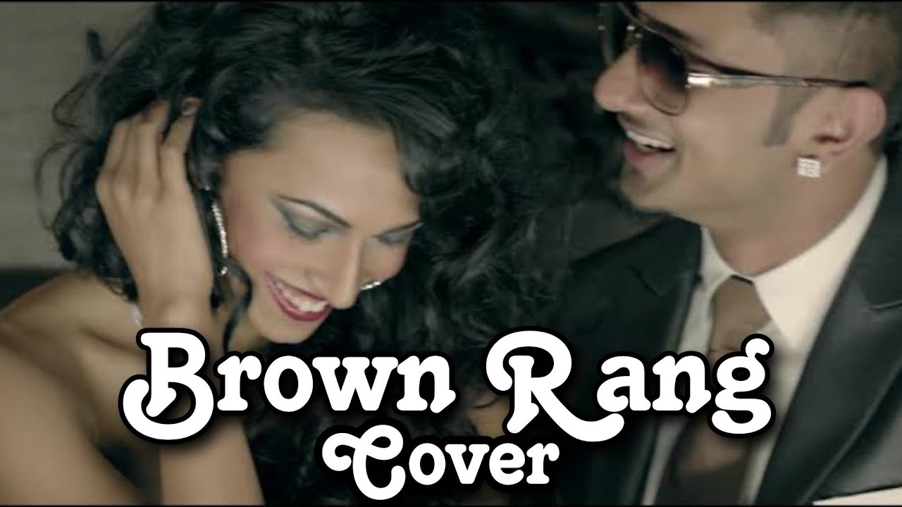 Brown Rang Yo Yo Honey Singh Song Cover By Villain Sameer - YouTube