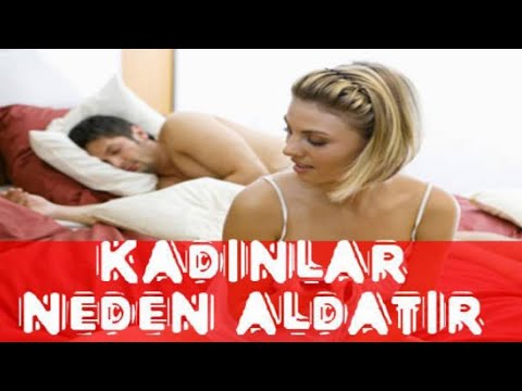 Kadınlar Neden Aldatır?