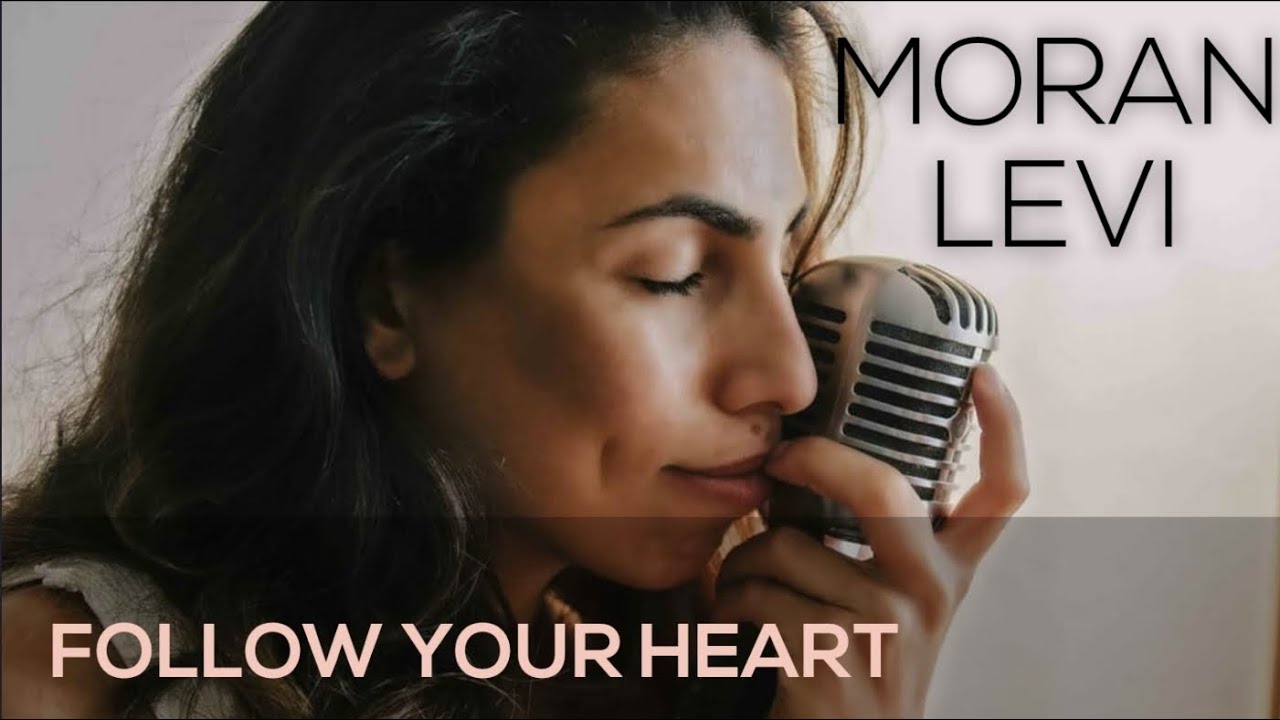MORAN LEVI | INTERVIEW | FOLLOW YOUR HEART - YouTube