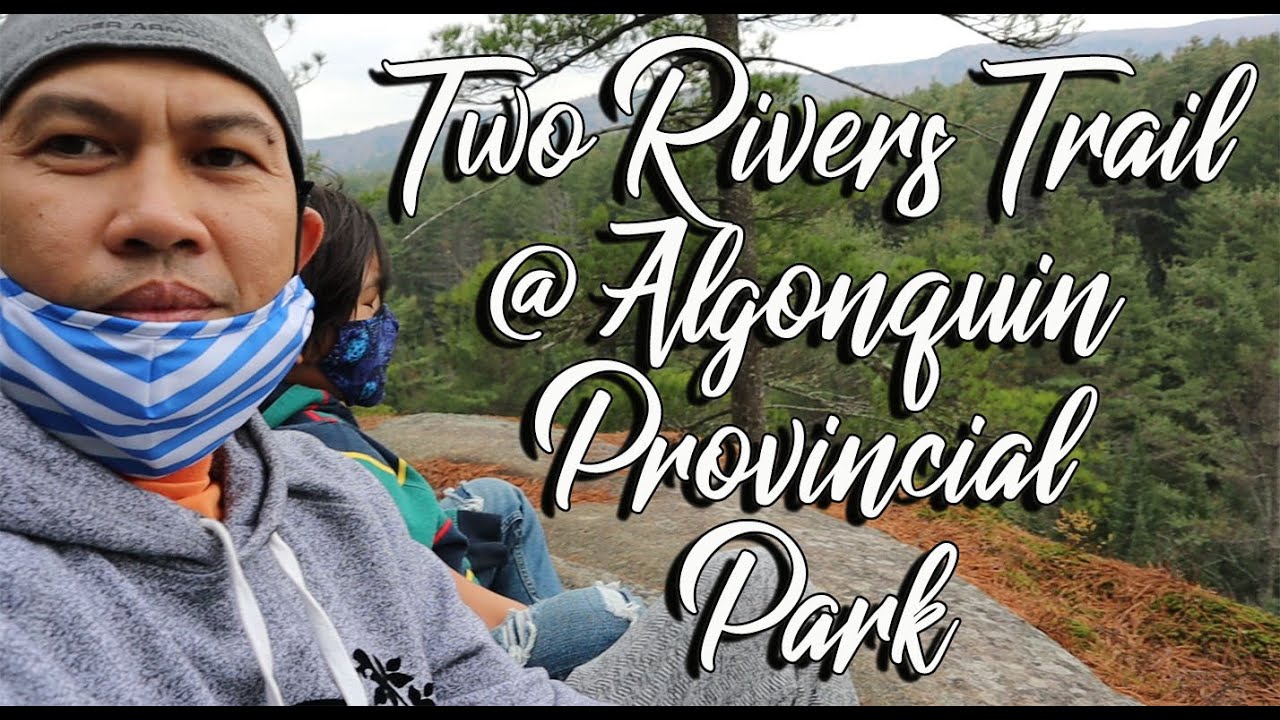 Two Rivers Trail Adventure @ Algonquin Provincial Park - YouTube