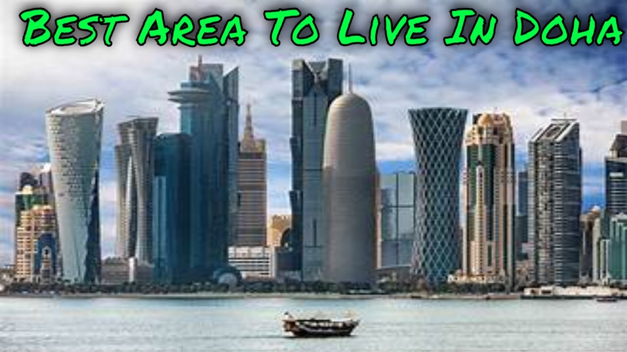 Best Area To Live In Doha (Qatar) | Doha's Best Area To Live | Best ...
