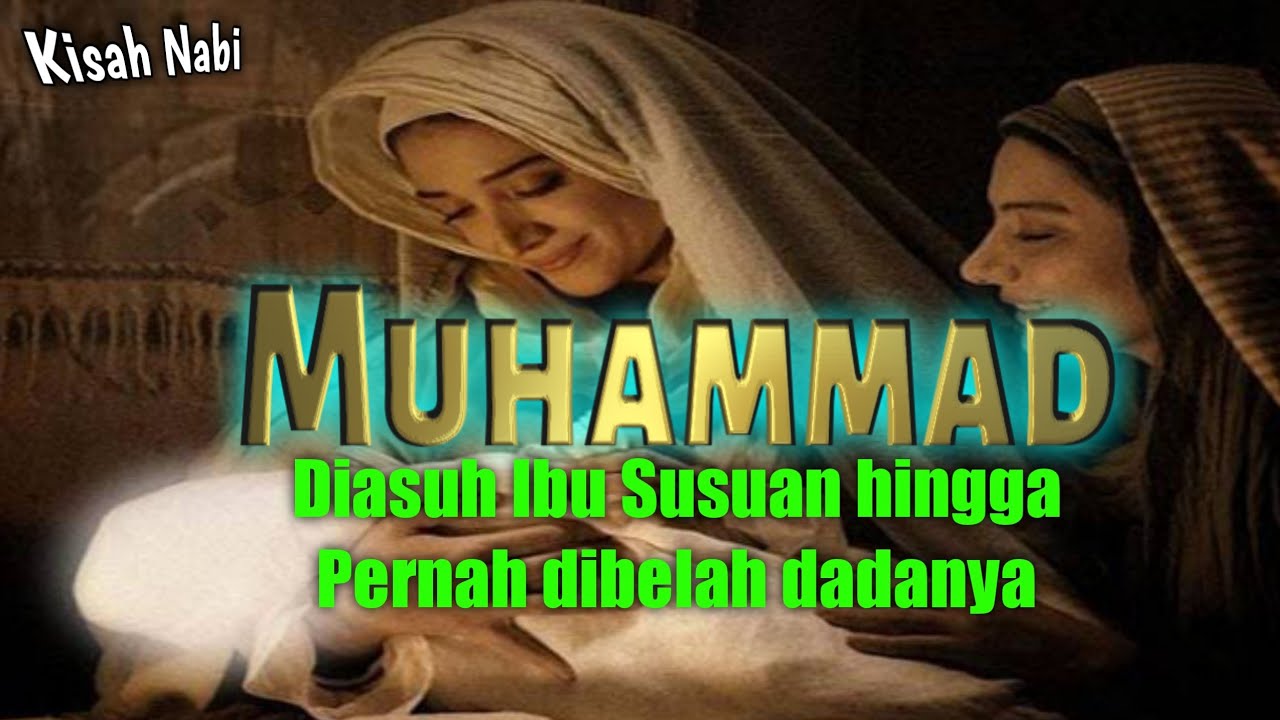 KISAH NABI MUHAMMAD KECIL DAN IBU SUSUANNYA HALIMAH - YouTube
