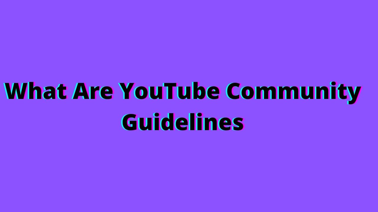 What Are YouTube Community Guidelines | Ayaaan Tech123 - YouTube