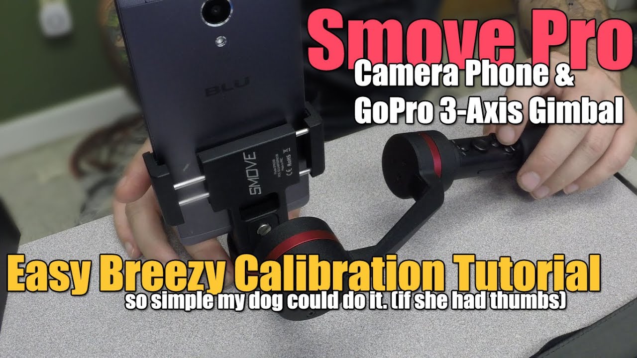 Smove Pro Stablizer Easy Breezy Calibration Tutorial - YouTube