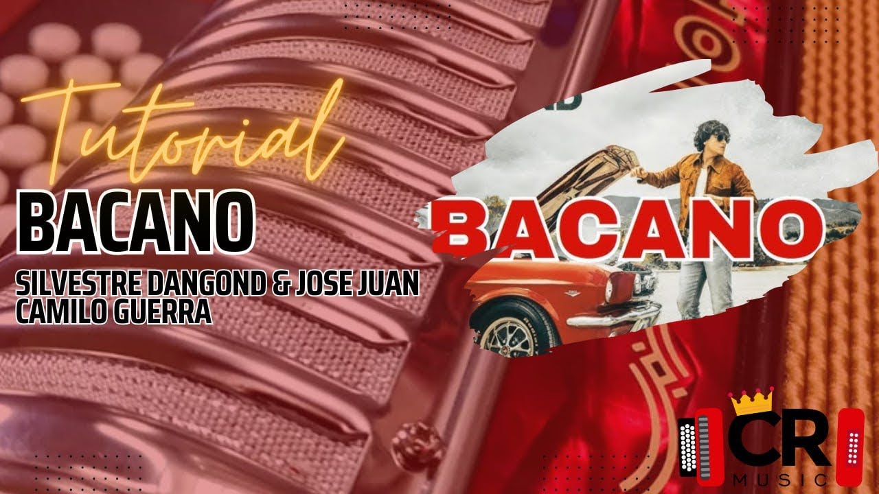 Bacano (Silvestres Dangond & José Juan Camilo Guerra | Tutorial ...
